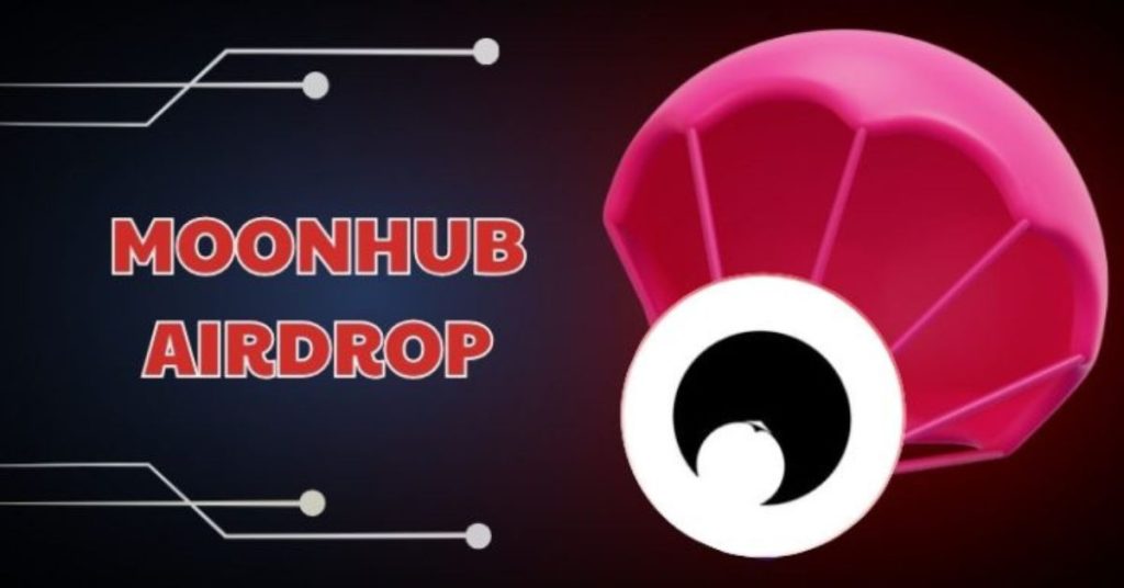 Moonhub là gì? Cách tham gia Moonhub Airdrop chi tiết